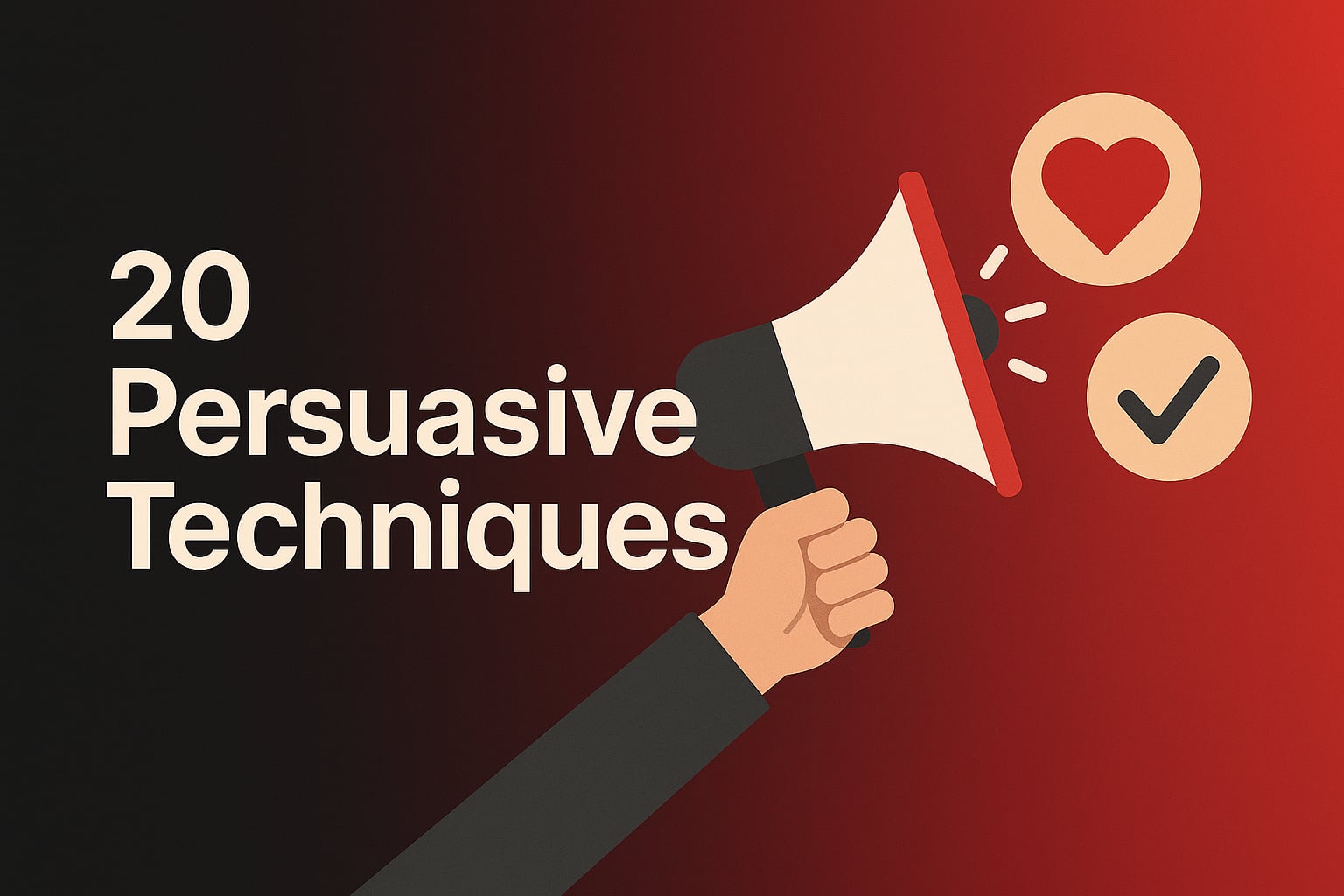 20 Persuasive Techniques: A Guide to Ethical Influence